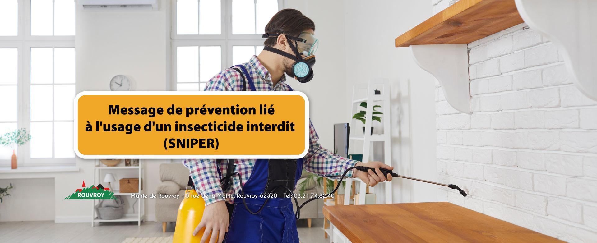 Prévention lié à l'usage d'un insecticide interdit ( SNIPER ) | Ville ...